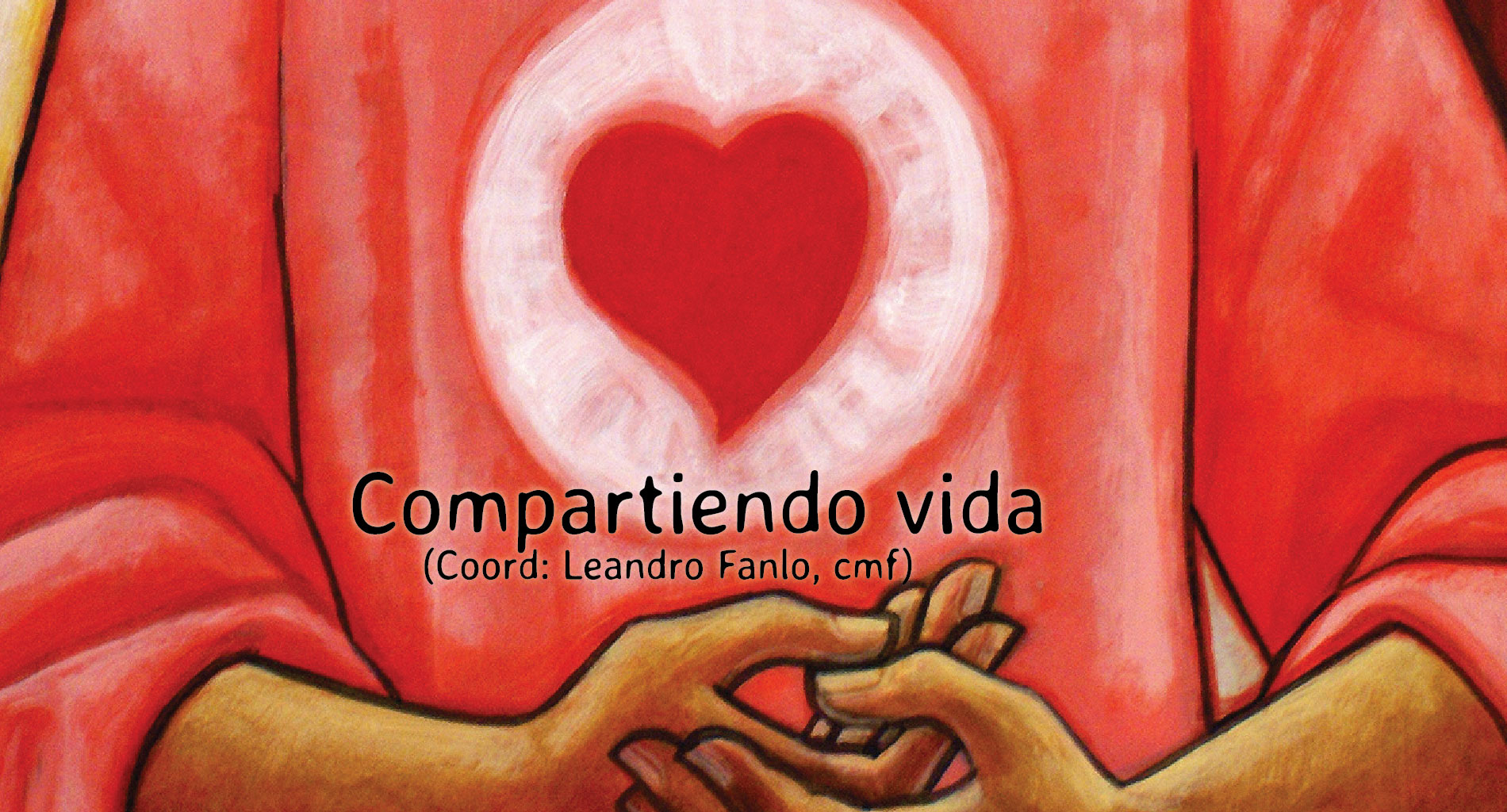 Compartiendo Vida. Creciendo en cordialidad. - Misioneros Claretianos